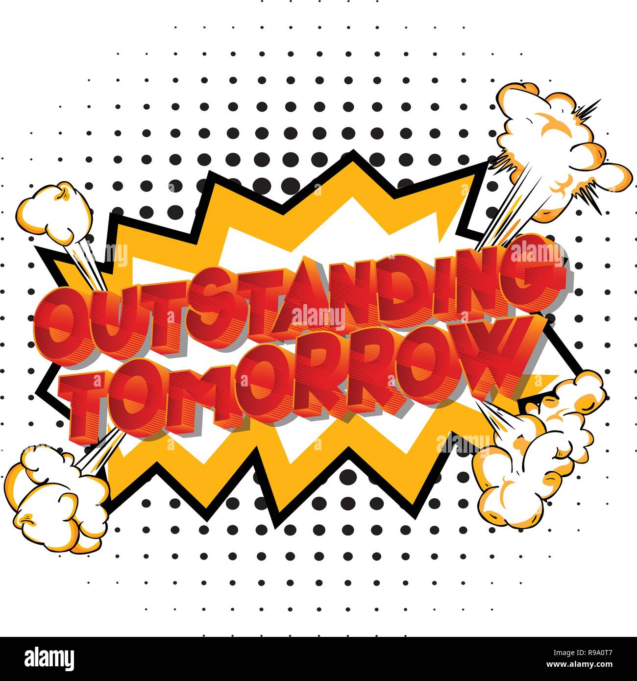Outstanding Tomorrow - Vector illustrated comic book style phrase on ...
