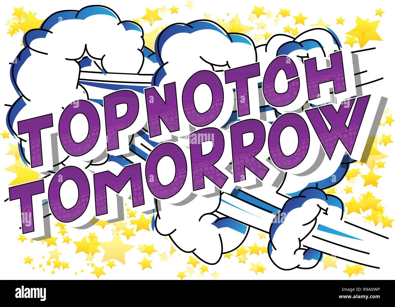 Topnotch Tomorrow - Vector illustrated comic book style phrase on ...