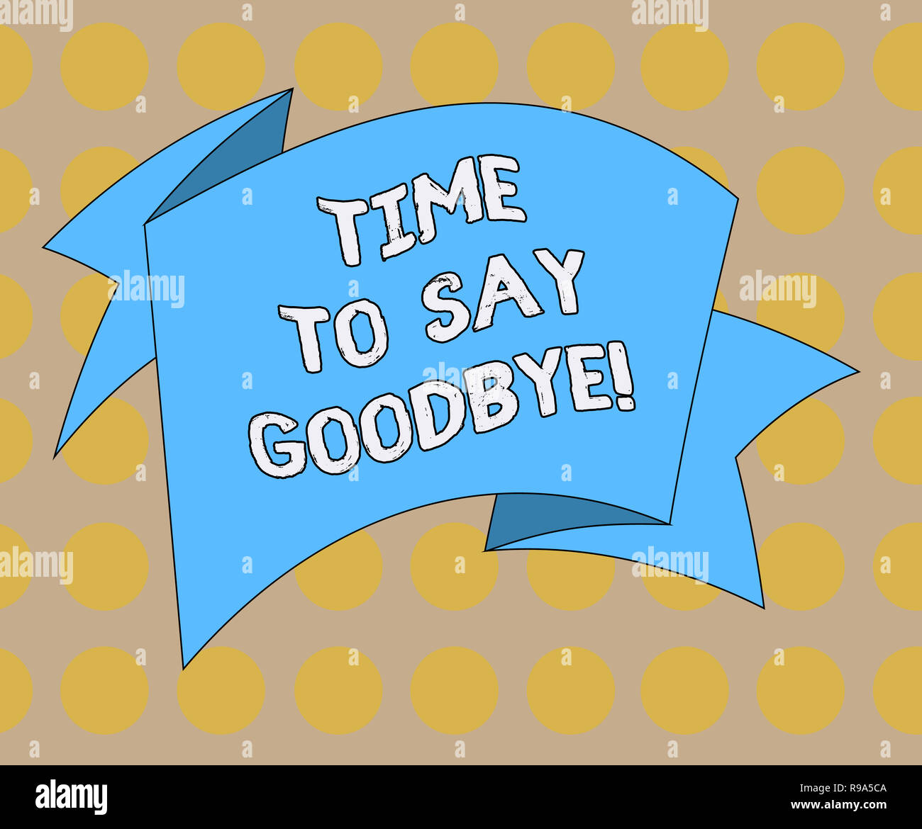 Word writing text Time To Say Goodbye. Business concept for Separation ...