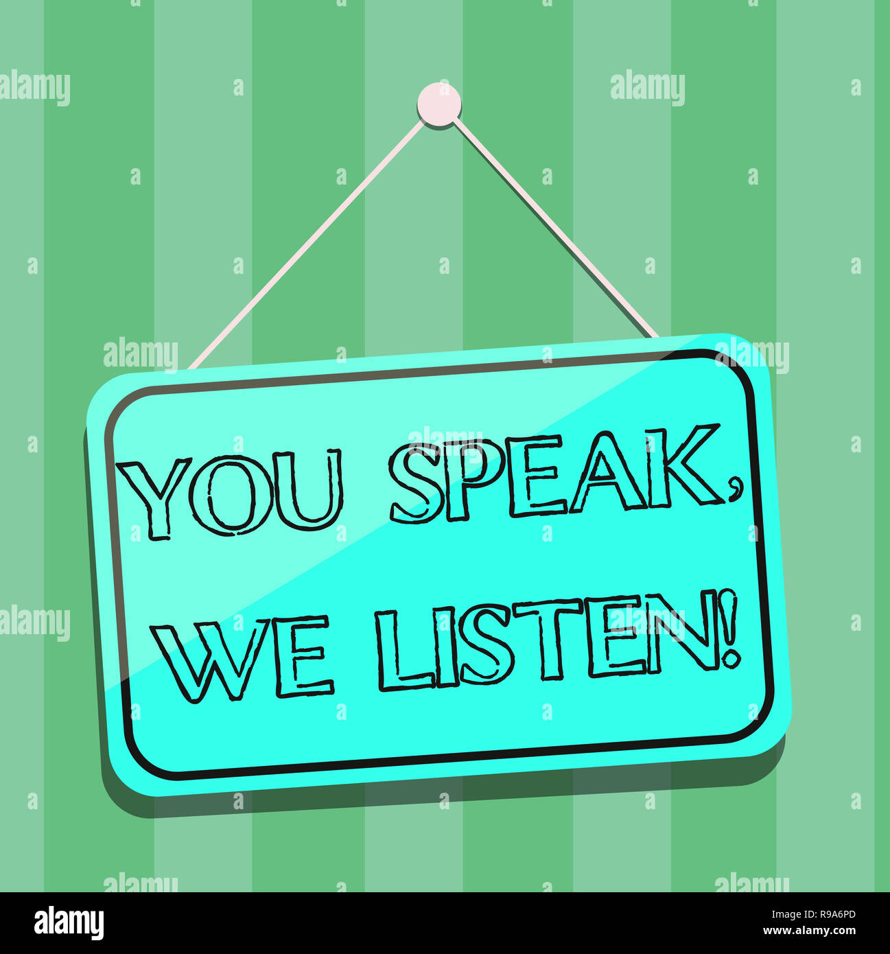 Handwriting text writing You Speak We Listen. Concept meaning ...