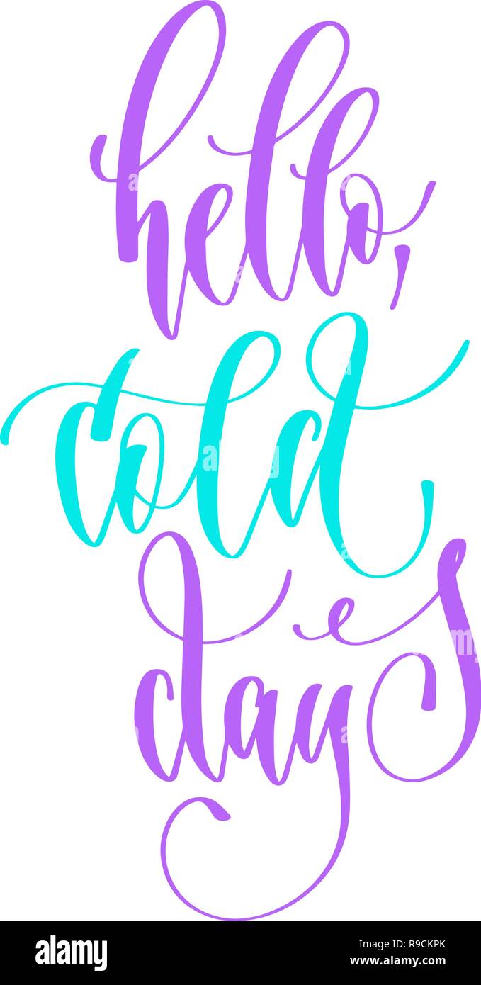 hello cold days - handwritten lettering text to winter holiday Stock ...