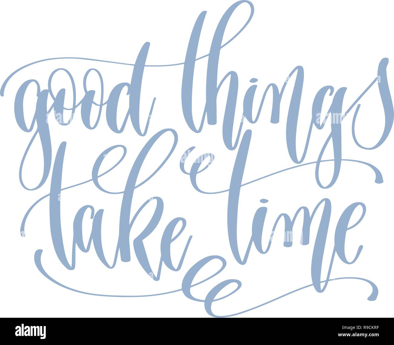 good things take time - hand written lettering text Stock Vector Image ...