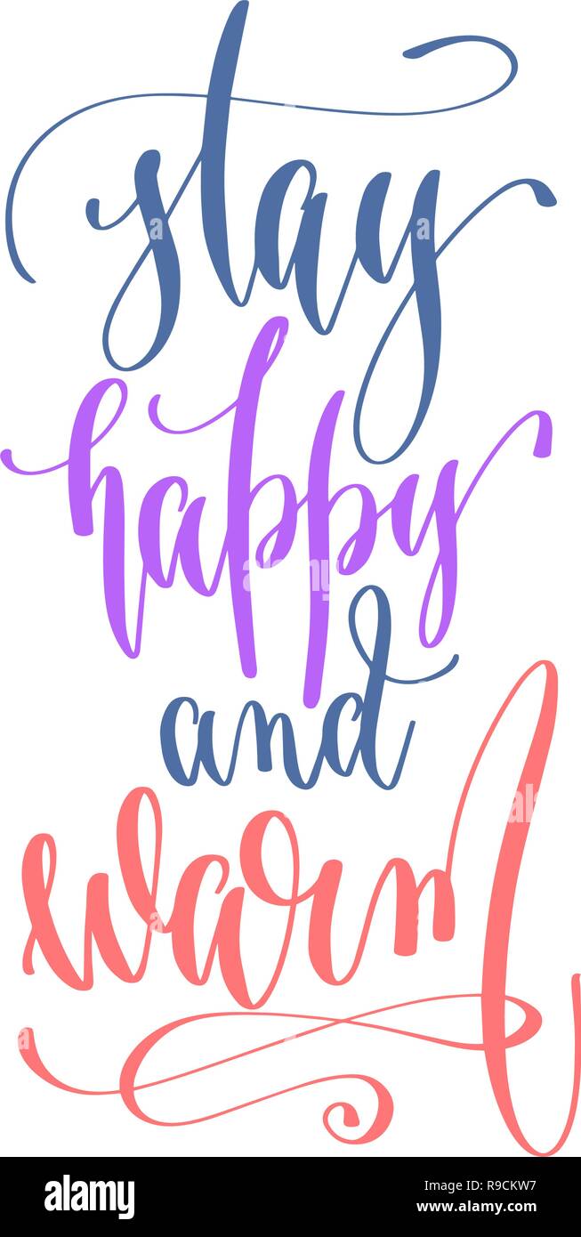 stay happy and warm - handwritten lettering text Stock Vector Image ...