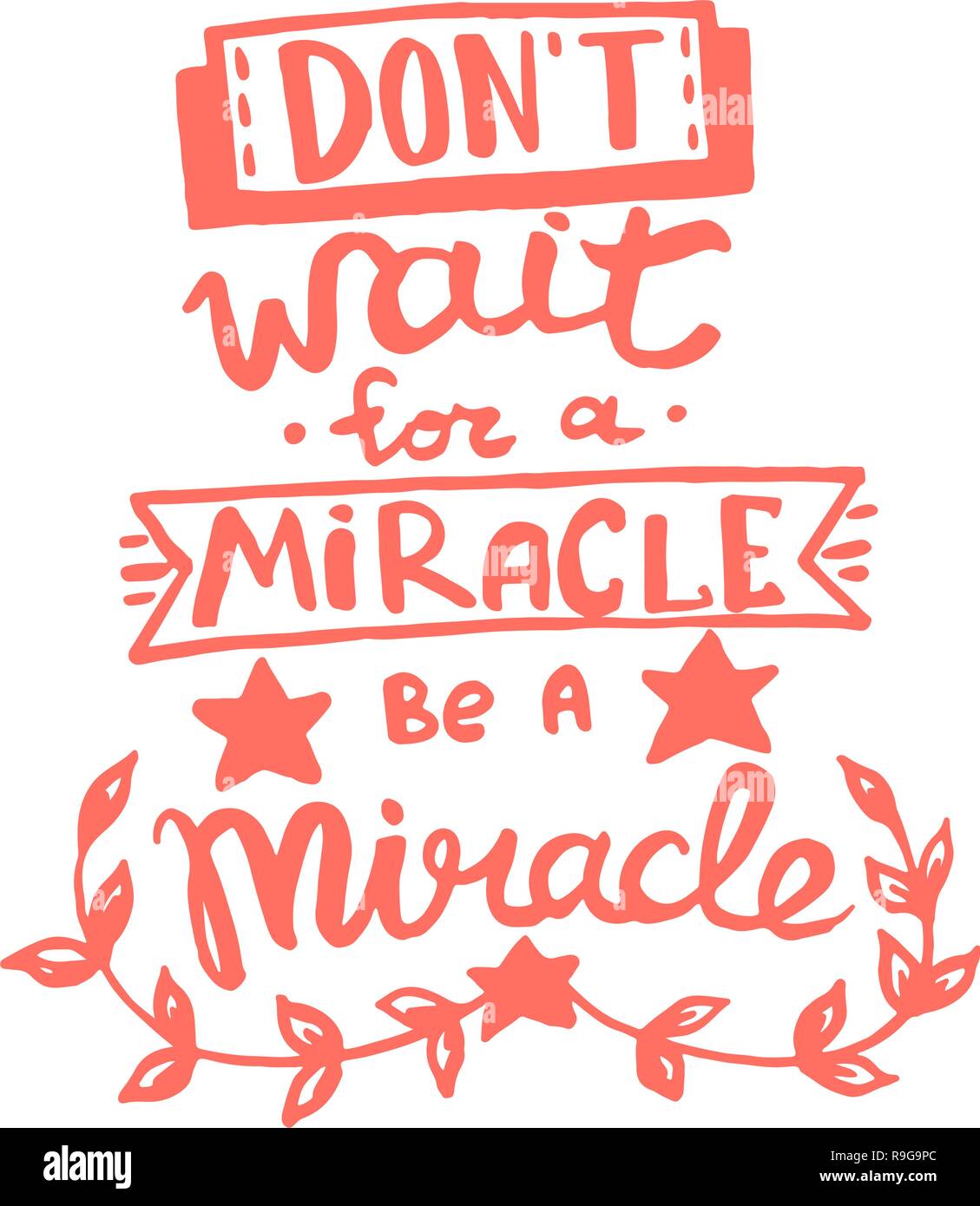 Don't wait for a miracle, be a miracle handwriting monogram calligraphy ...