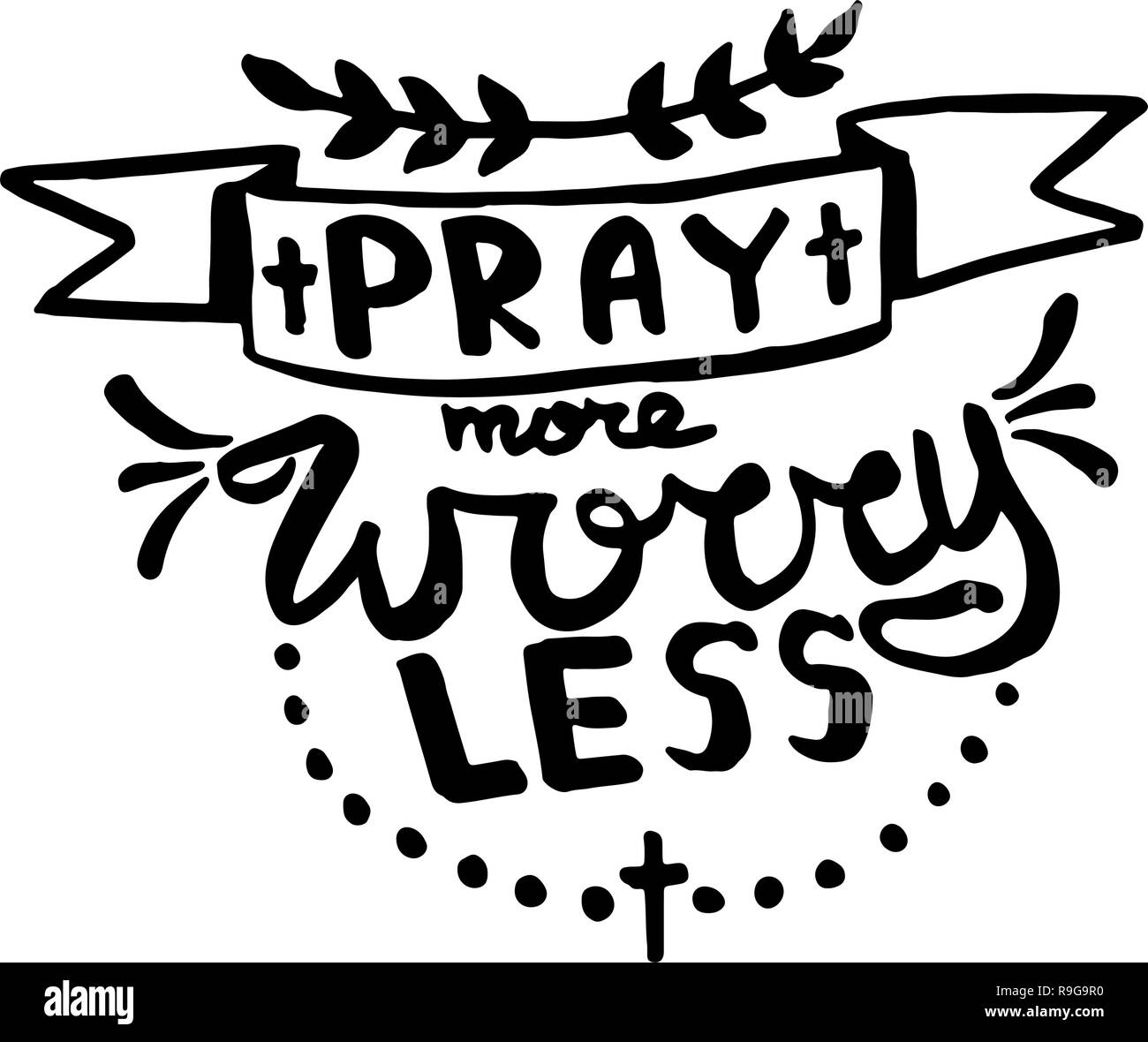 Pray more worry less handwriting monogram calligraphy. Phrase poster ...