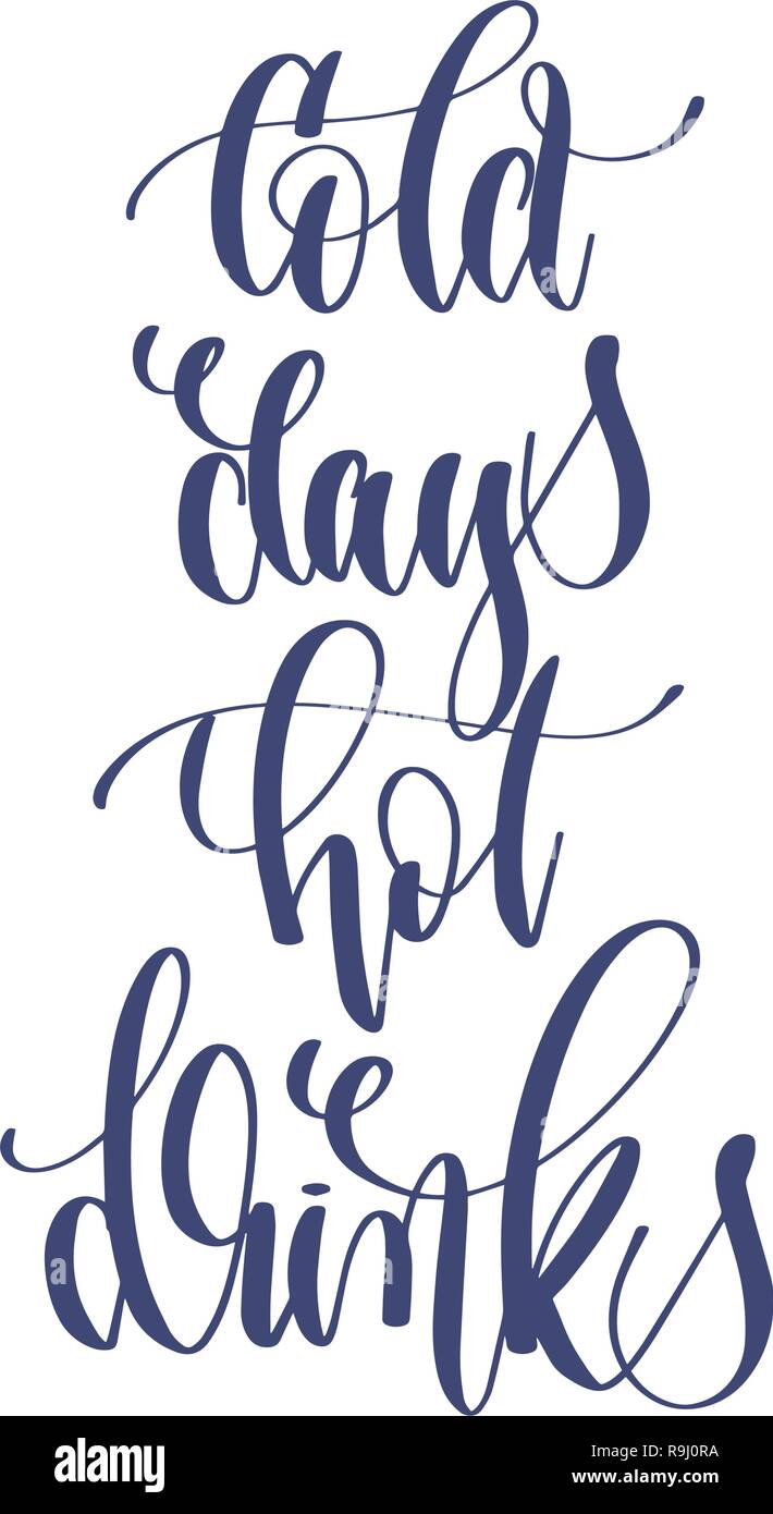 cold days hot drinks - hand lettering inscription text Stock Vector ...