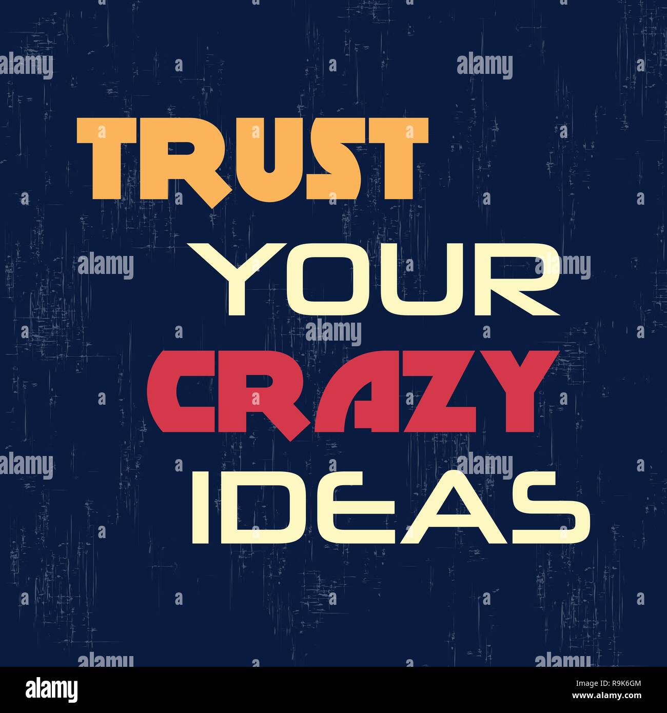 Trust your crazy ideas. Motivational quote. Vector illustration Stock ...