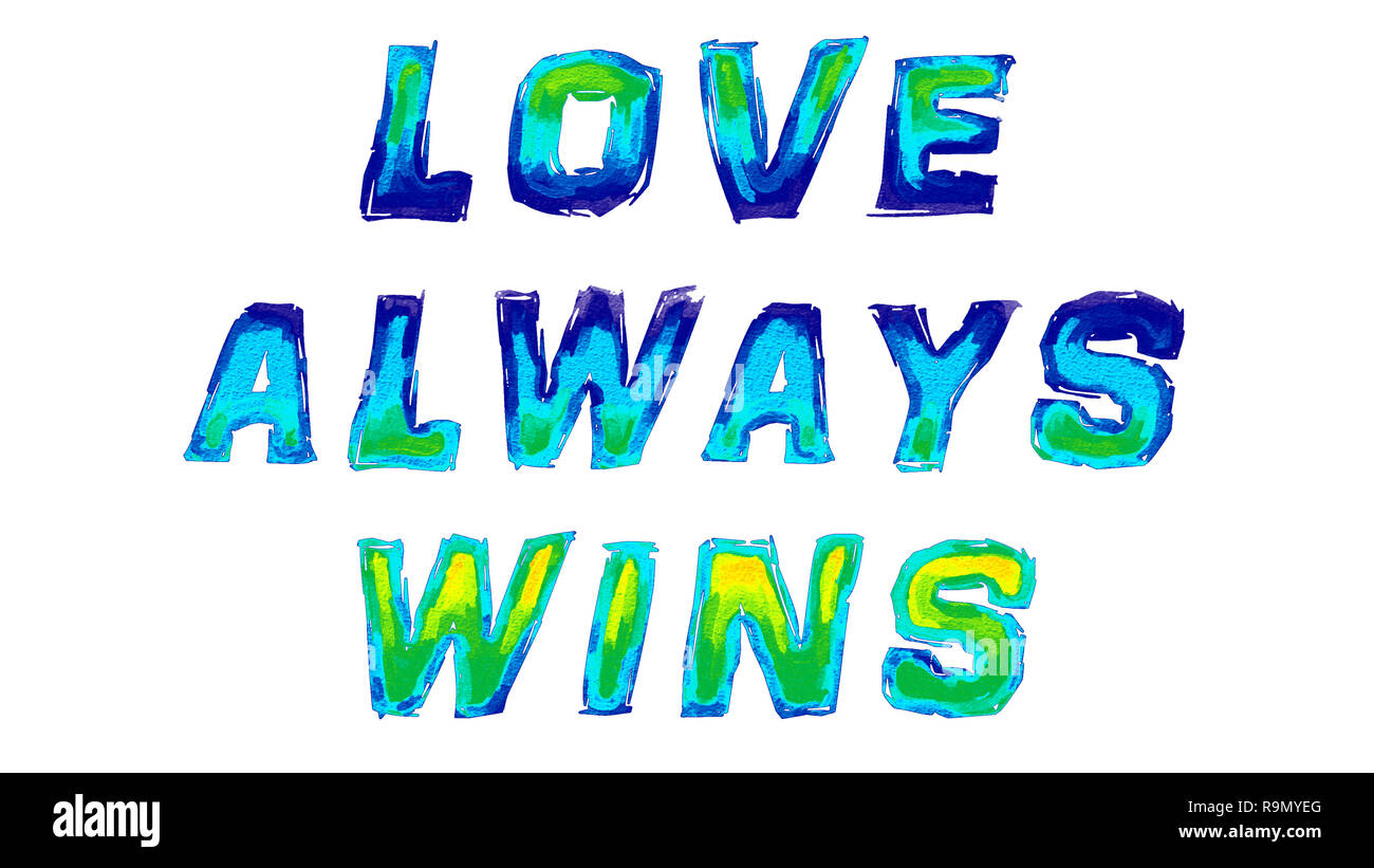 Love Always Wins phrase created with digital green, blue, indigo, and ...