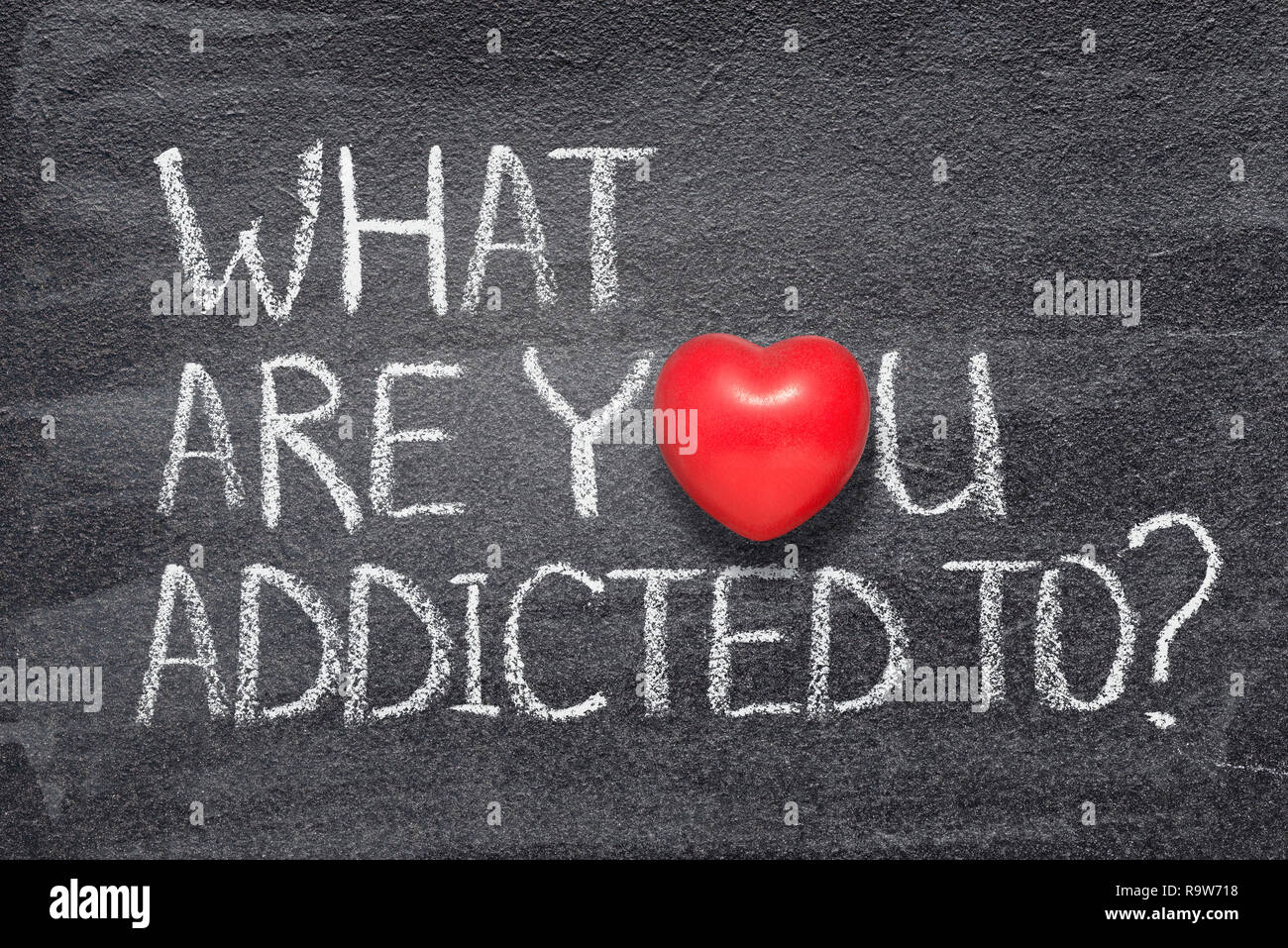 what are you addicted to question handwritten on chalkboard with red ...