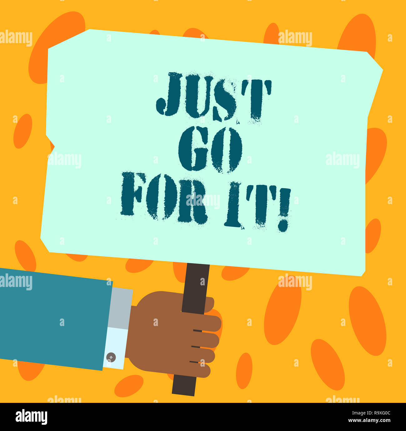 Text sign showing Just Go For It. Conceptual photo If you want ...