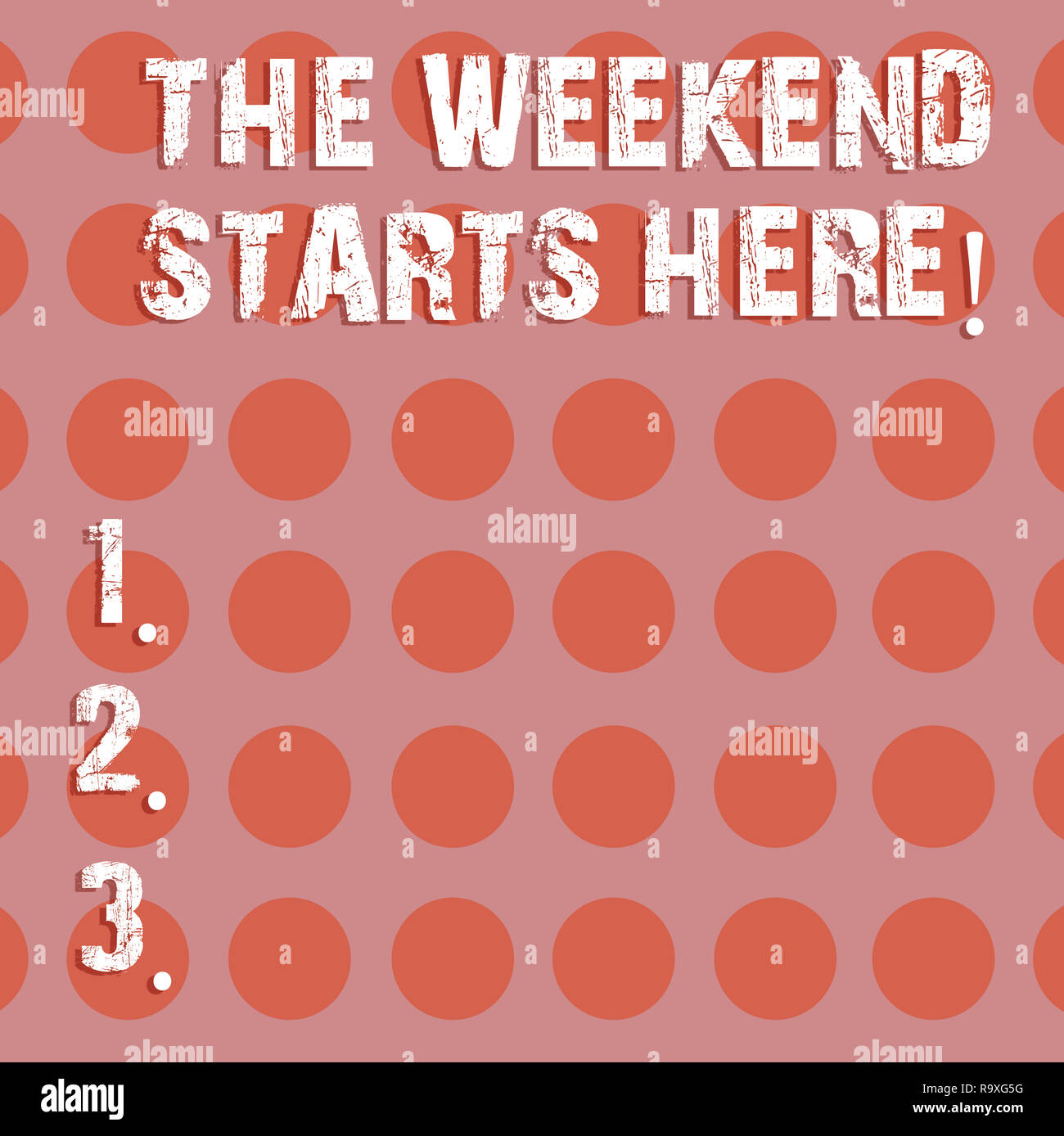 Text sign showing The Weekend Starts Here. Conceptual photo Final of ...