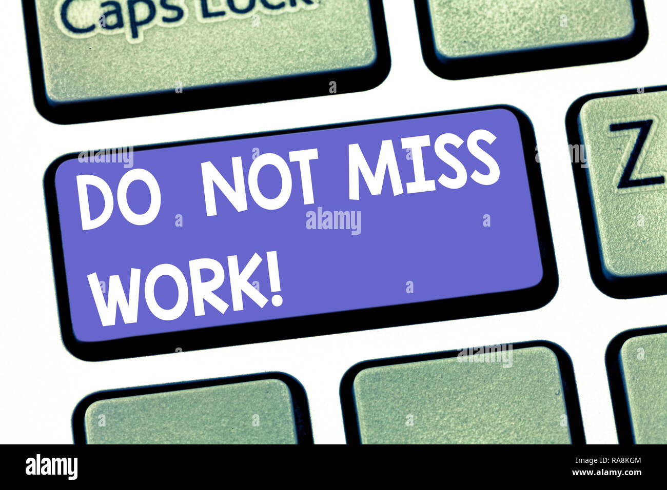 Handwriting text writing Do Not Miss Work. Concept meaning Perfect ...