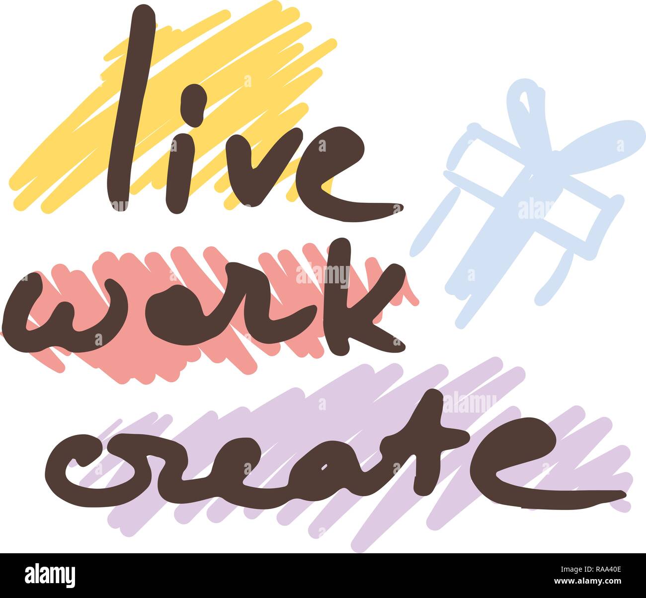 Live, work, create. Vector hand drawn slogan. Brush ink painted letters ...