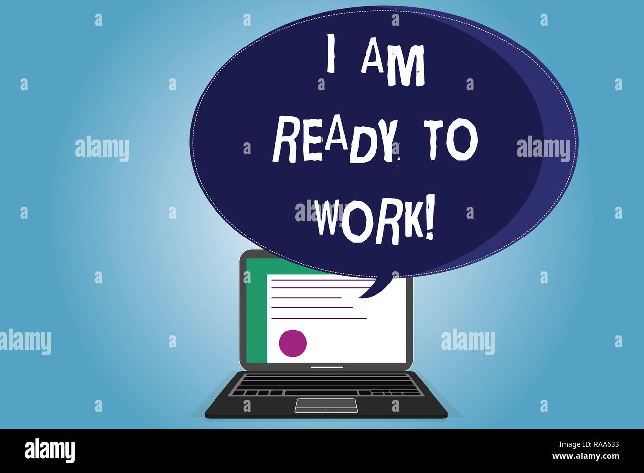 Text sign showing I Am Ready To Work. Conceptual photo Be prepared for ...