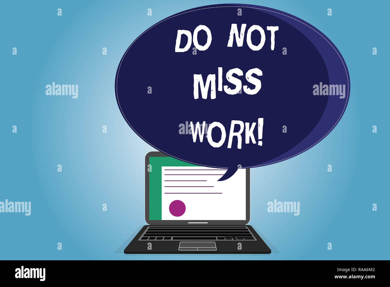 Text sign showing Do Not Miss Work. Conceptual photo Perfect attendance ...