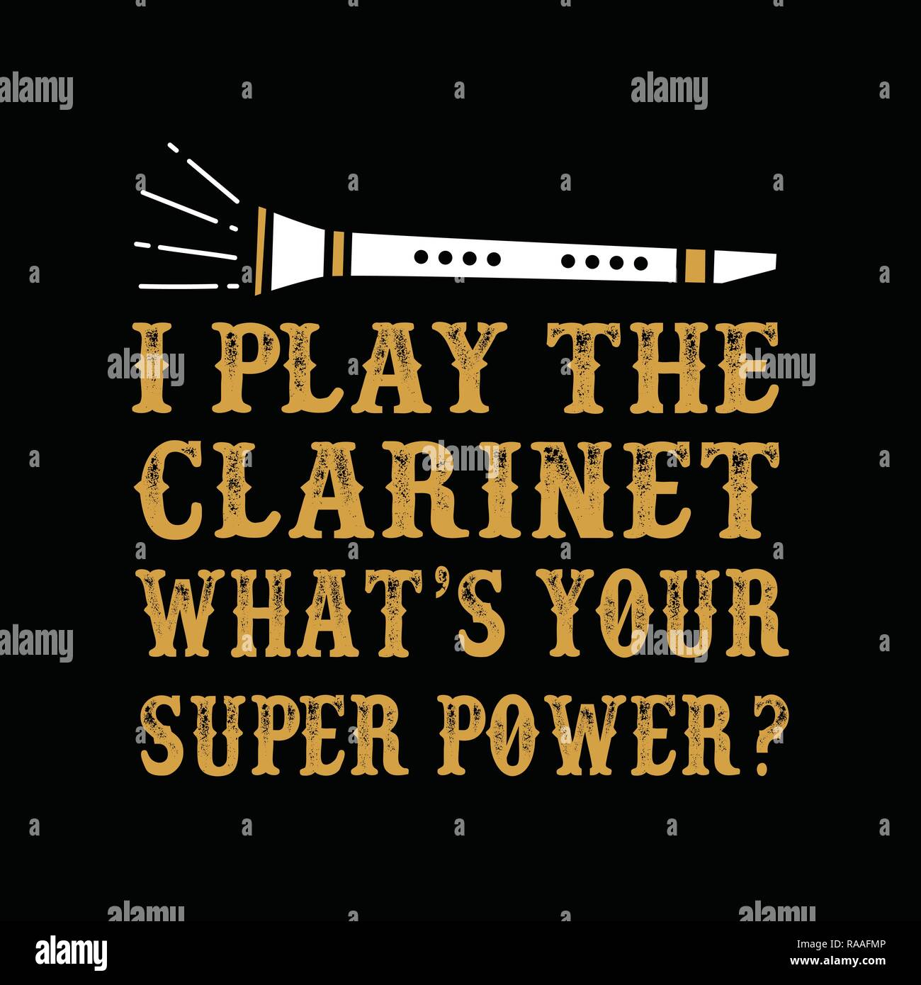 I play the clarinet what s your super power Clarinet quote and saying ...
