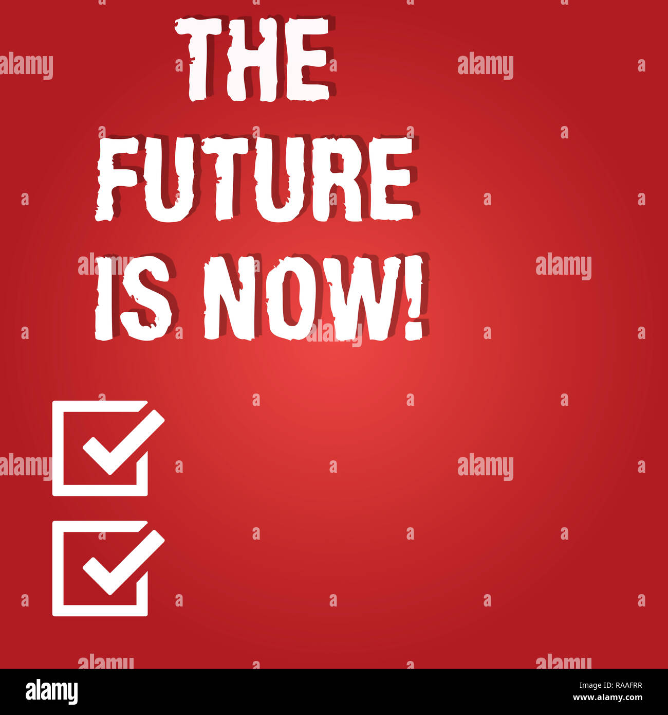 Word writing text The Future Is Now. Business concept for Act today to ...