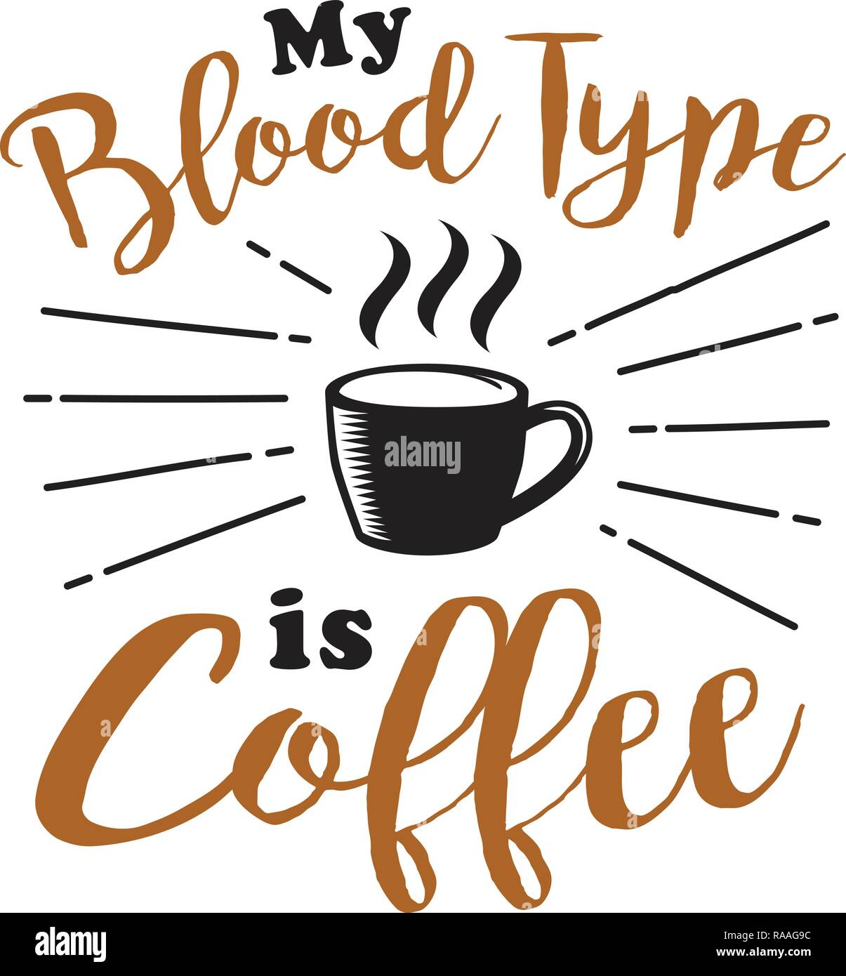 Coffee Quote and Saying. My blood type is coffee Stock Vector Image ...
