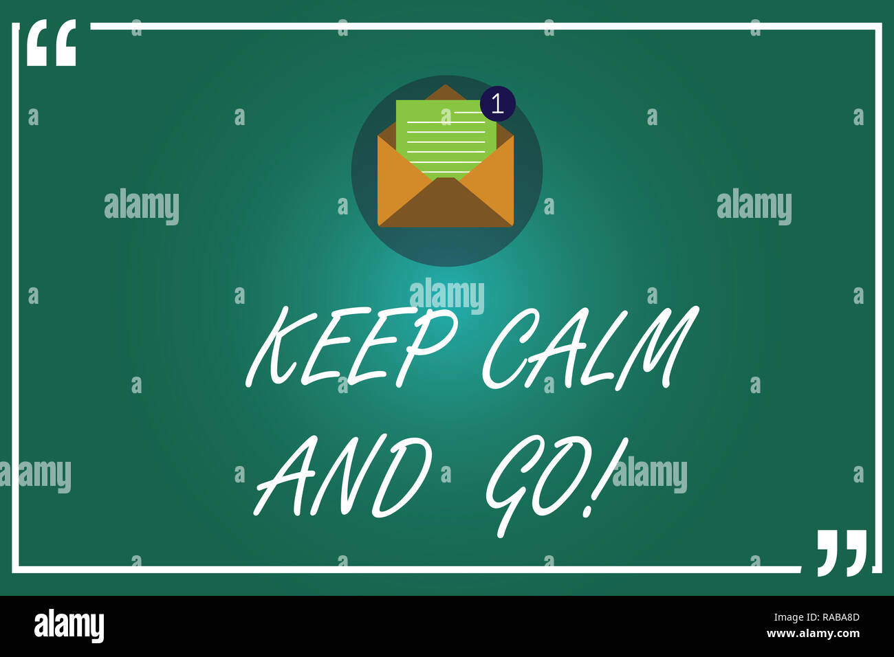 Handwriting text writing Keep Calm And Go. Concept meaning Be relaxed ...