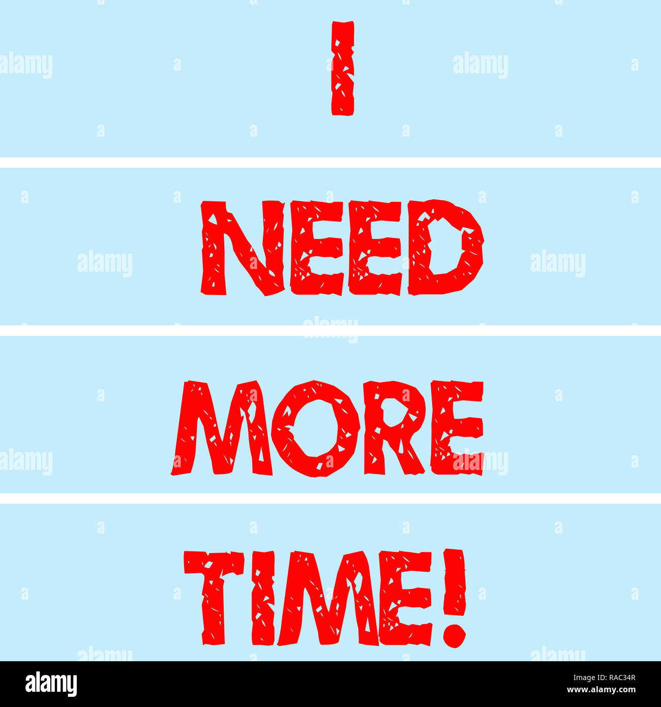 Handwriting text writing I Need More Time. Concept meaning Needing ...