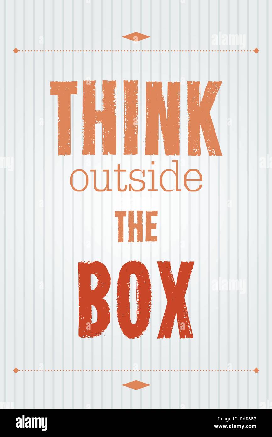 Think outside the box. Motivational poster with inspirational quote ...