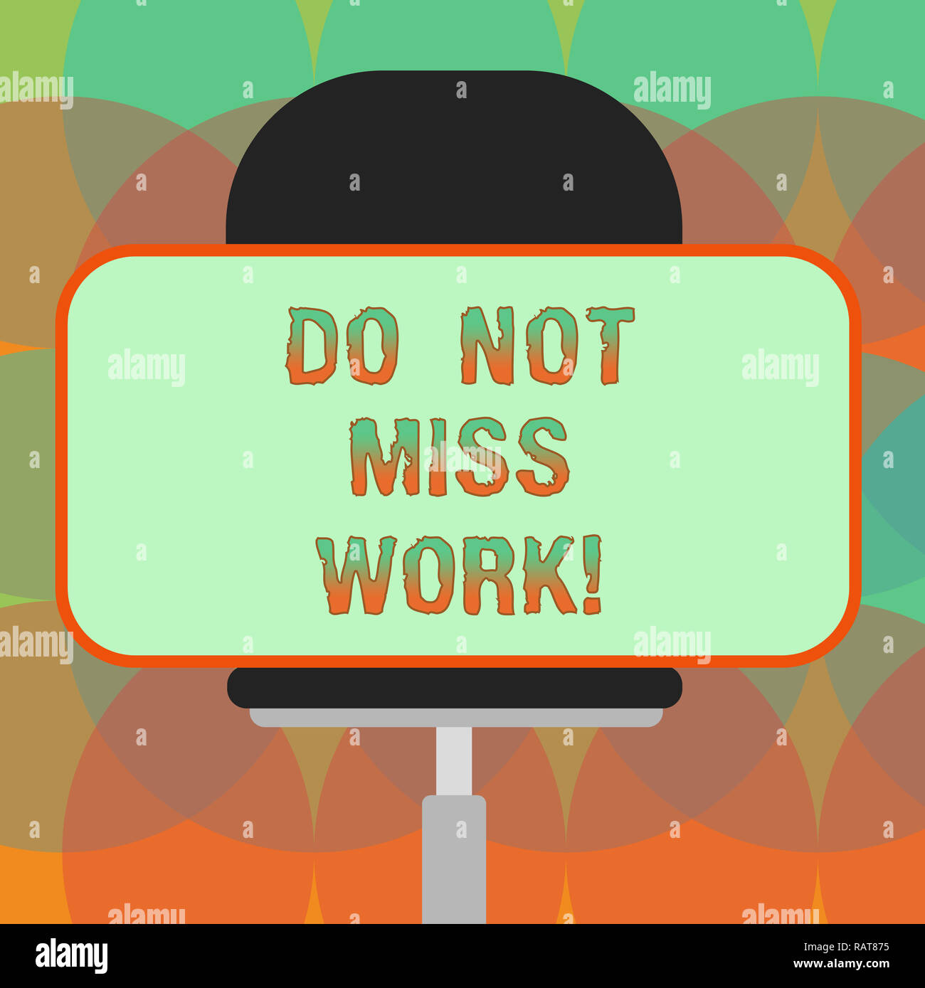 Word writing text Do Not Miss Work. Business concept for Perfect ...