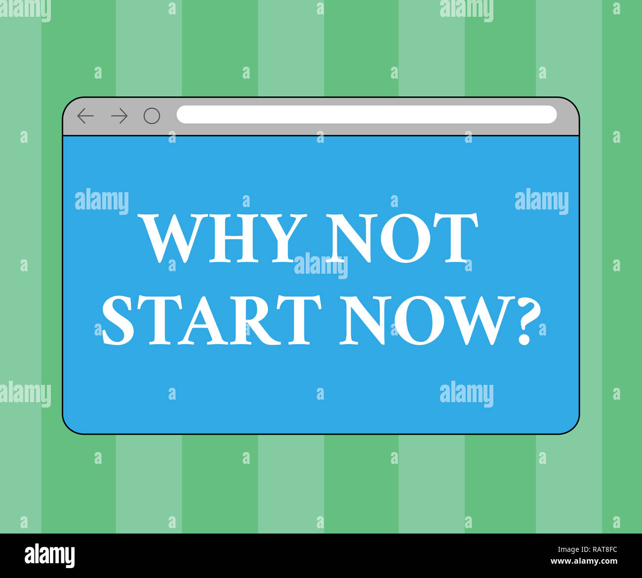 Handwriting text writing Why Not Start Now. Concept meaning Today is a ...