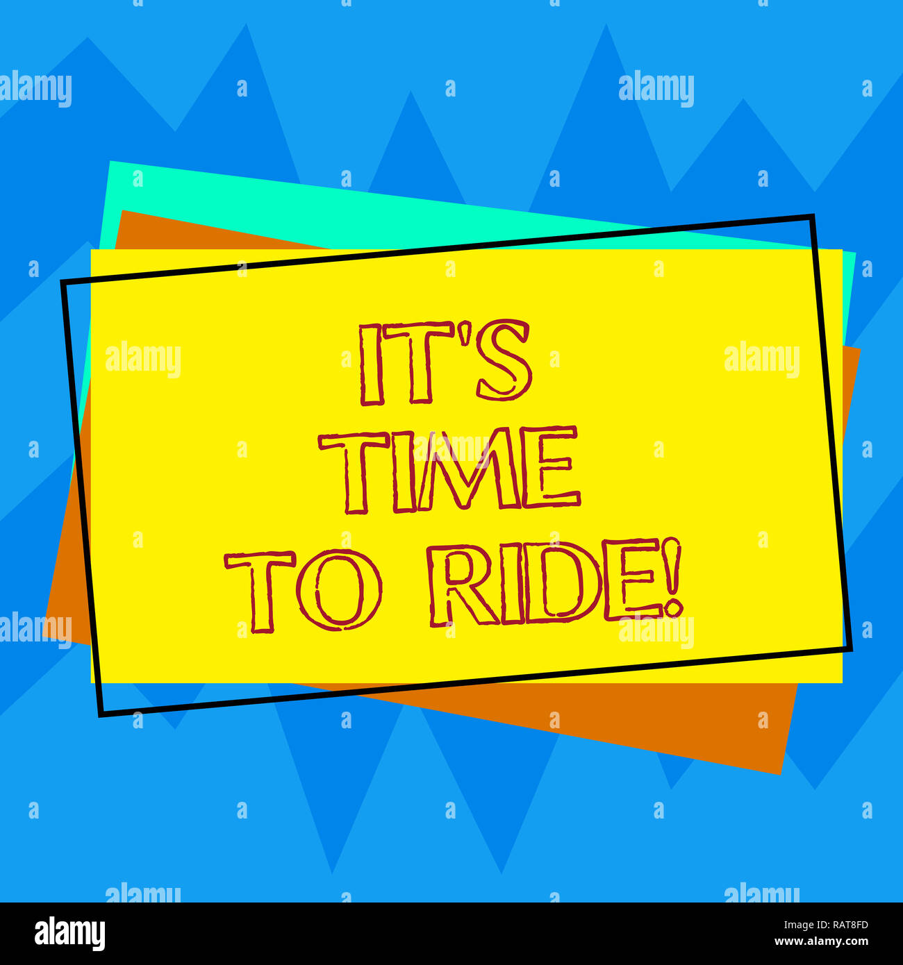 Handwriting text writing It S Is Time To Ride. Concept meaning Relaxing ...