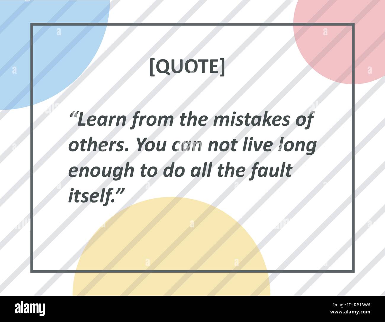 Vector Quote. Learn from the mistakes of others. You can not live long ...