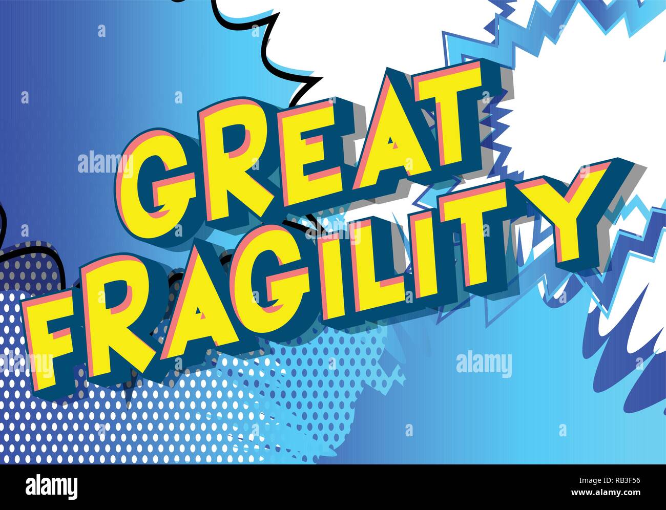 Great Fragility - Vector illustrated comic book style phrase on ...
