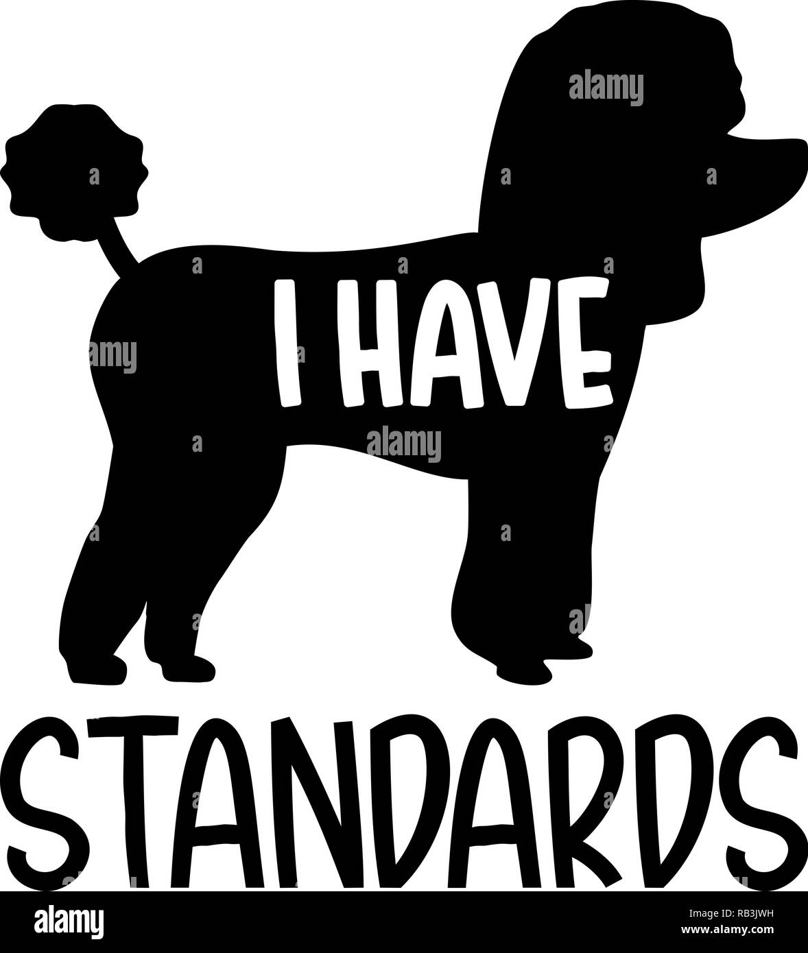 Poodle I have standards slogan Stock Vector Image & Art - Alamy