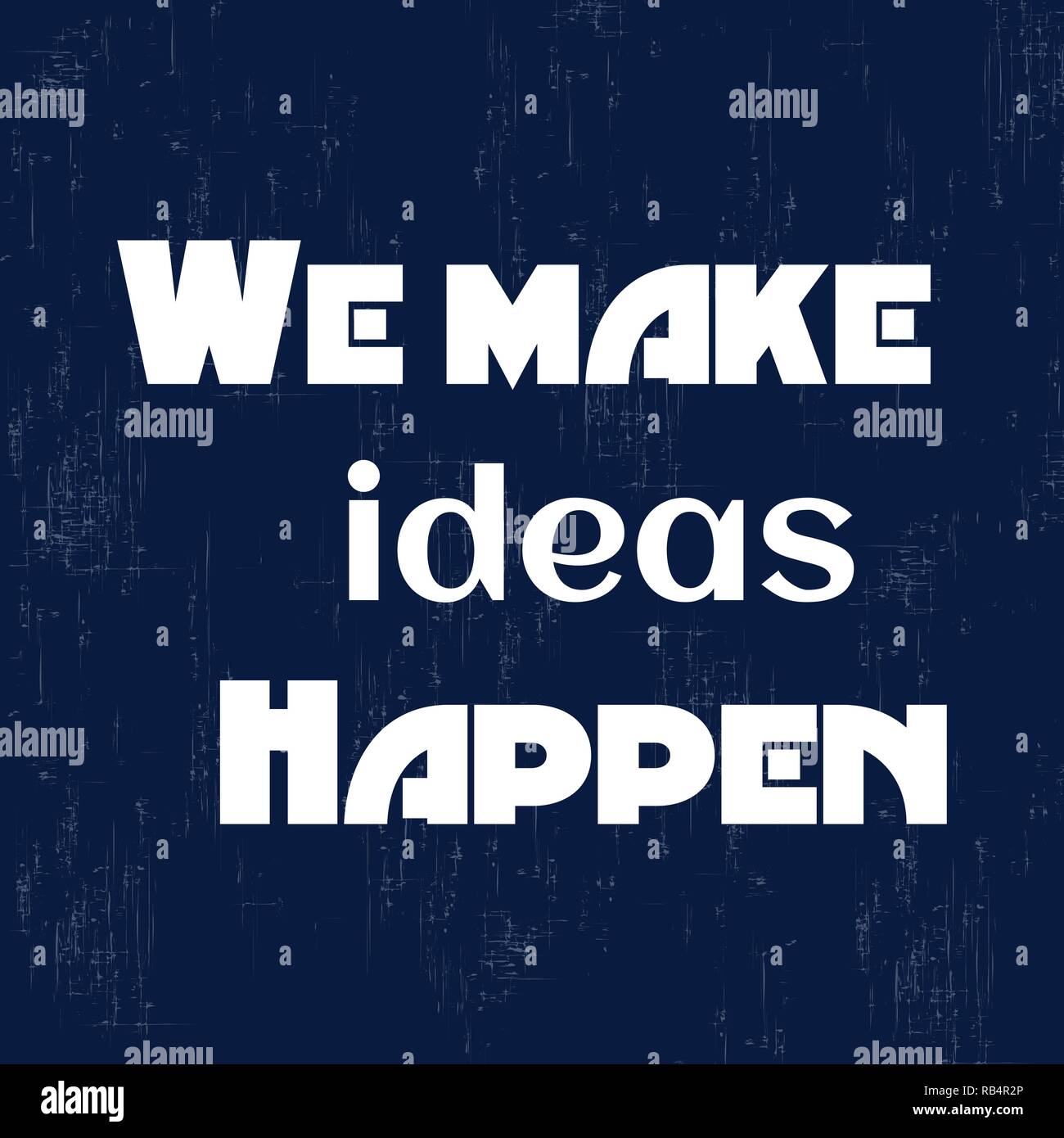 We make ideas happen. Inspirational motivational quote. Vector ...