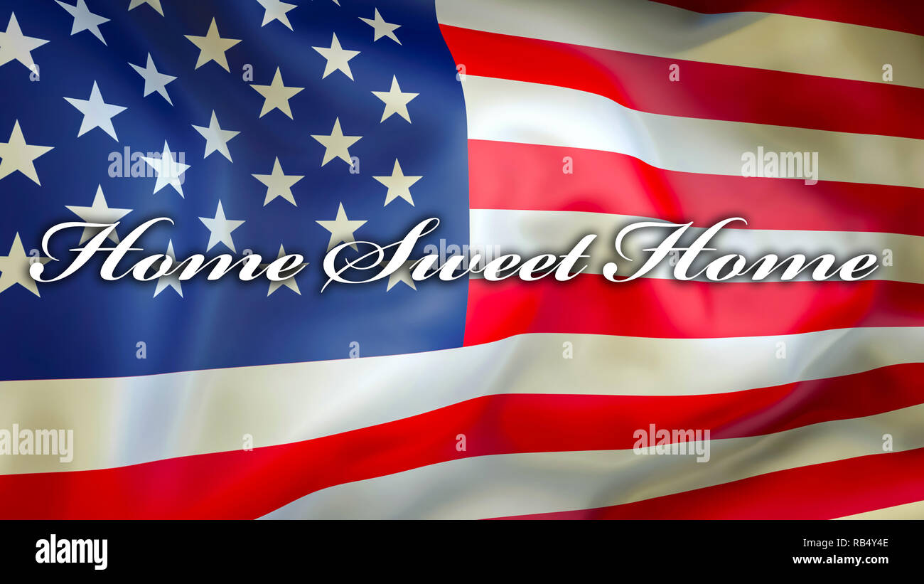 Home Sweet Home on a USA flag background, 3D rendering. United States ...
