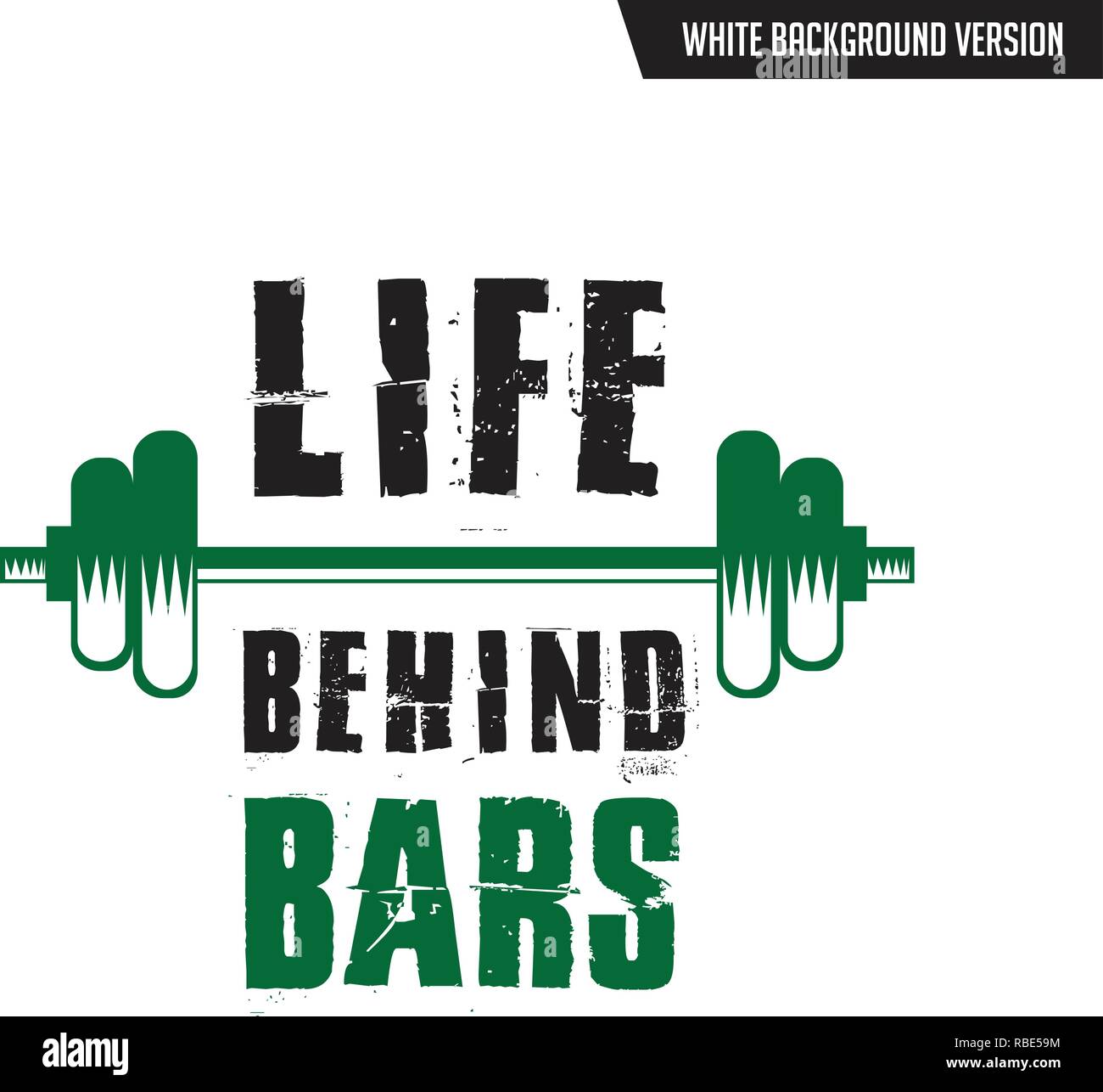 Gym Quote and Saying. Life behind bars Stock Vector Image & Art - Alamy