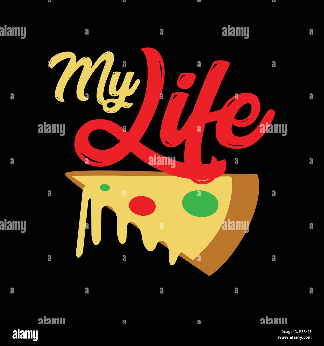 Pizza Quote and Saying. My Life Pizza Stock Vector Image & Art - Alamy