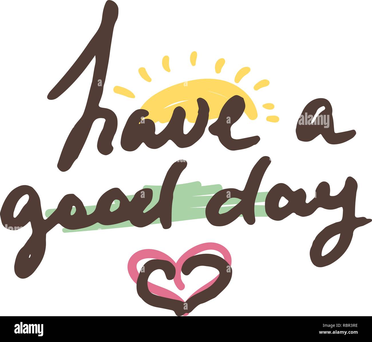 Have a good day. Hand drawn ink typography poster. Conceptual ...