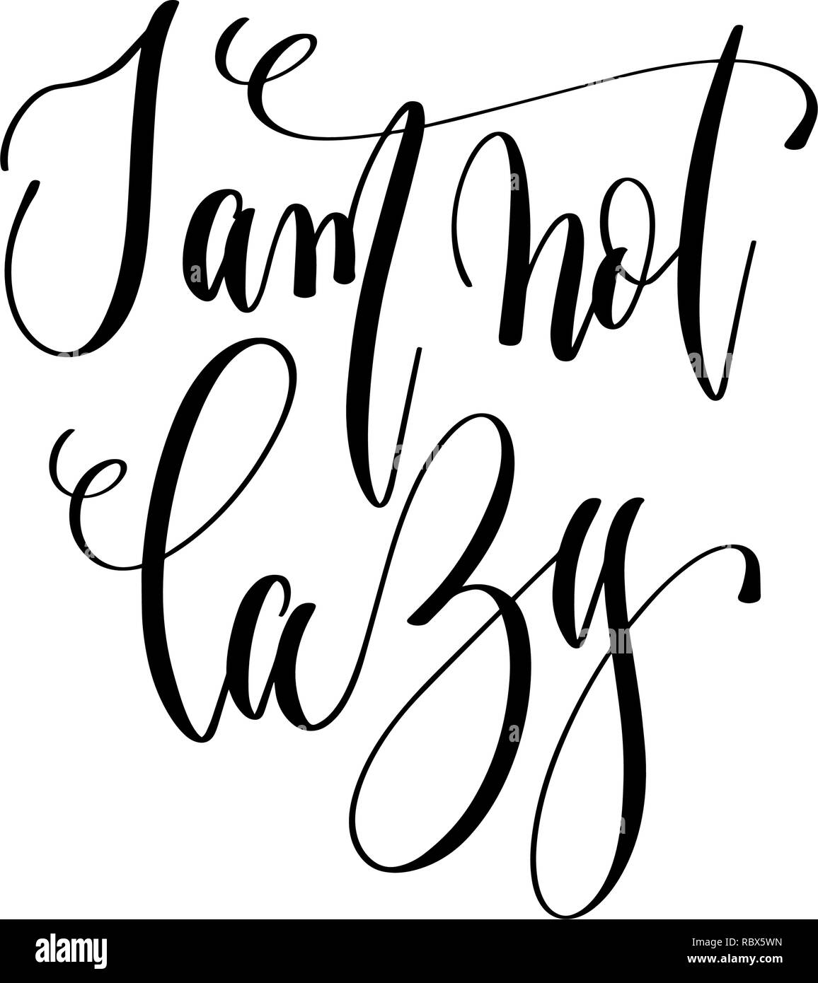 I am not lazy - hand lettering text positive quote Stock Vector Image ...