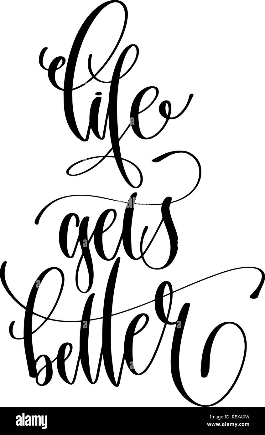 life gets better - hand lettering inscription text, motivation a Stock ...