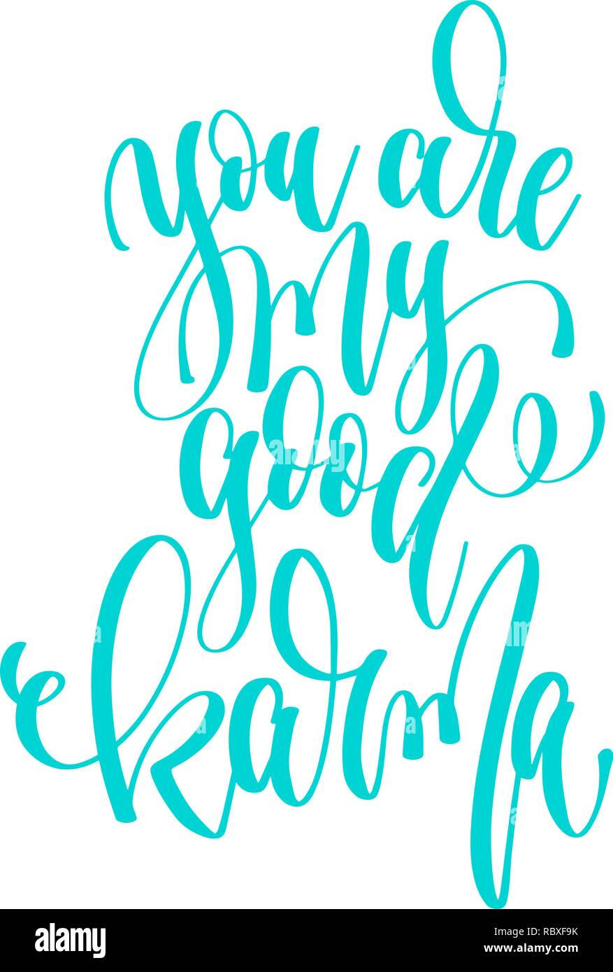 you are my good karma - hand lettering inscription text to valen Stock ...
