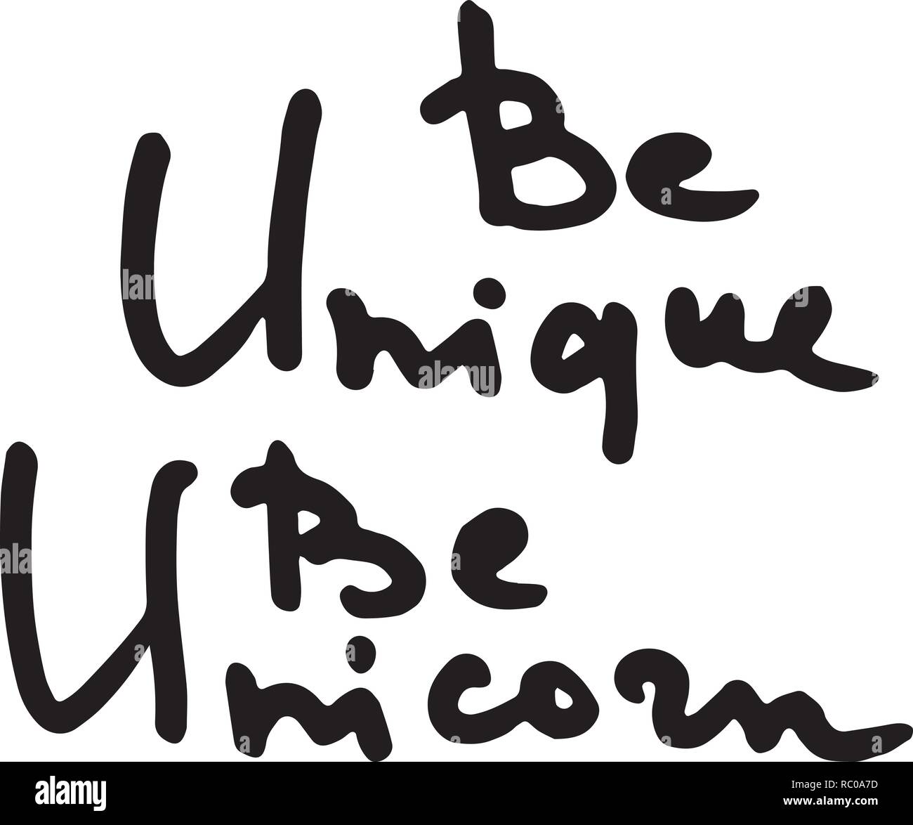 Be unique Be unicornDoodle grunge lettering. Brush calligraphy text for ...