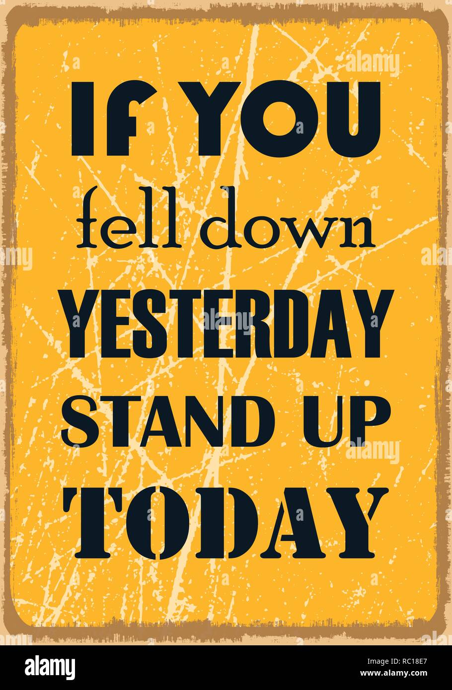 If You Fell Down Yesterday Stand Up Today. Inspiring motivation quote ...