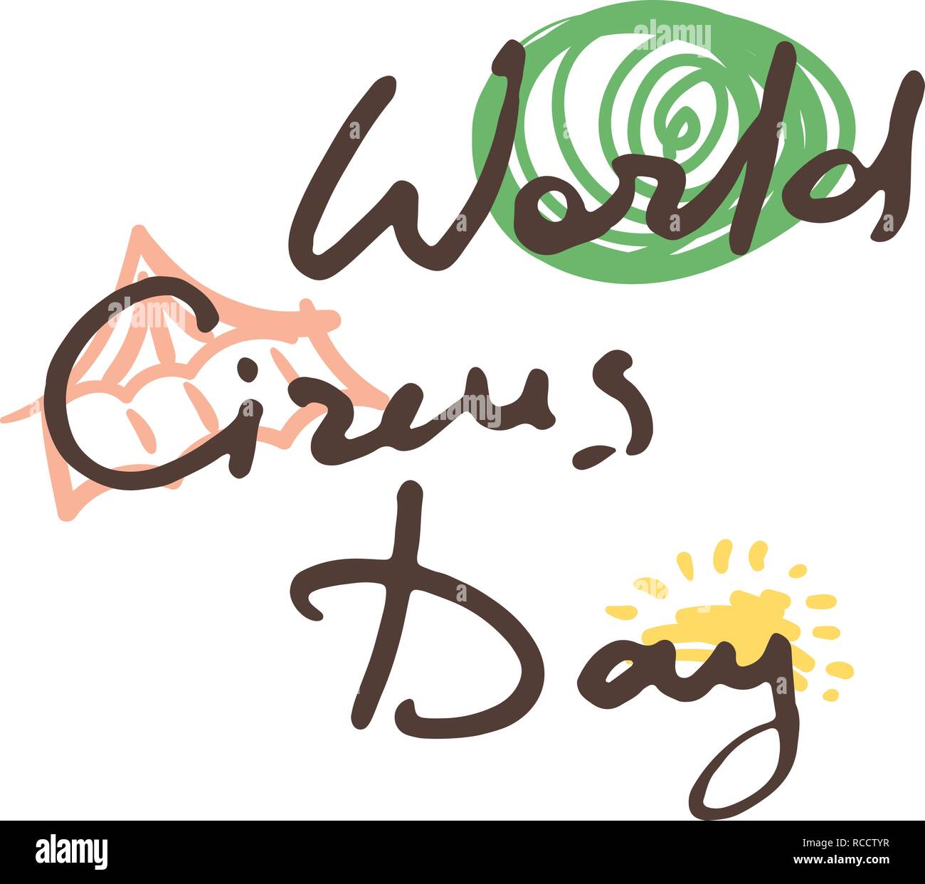 World Circus Day. Doodle grunge lettering. Brush calligraphy text for ...