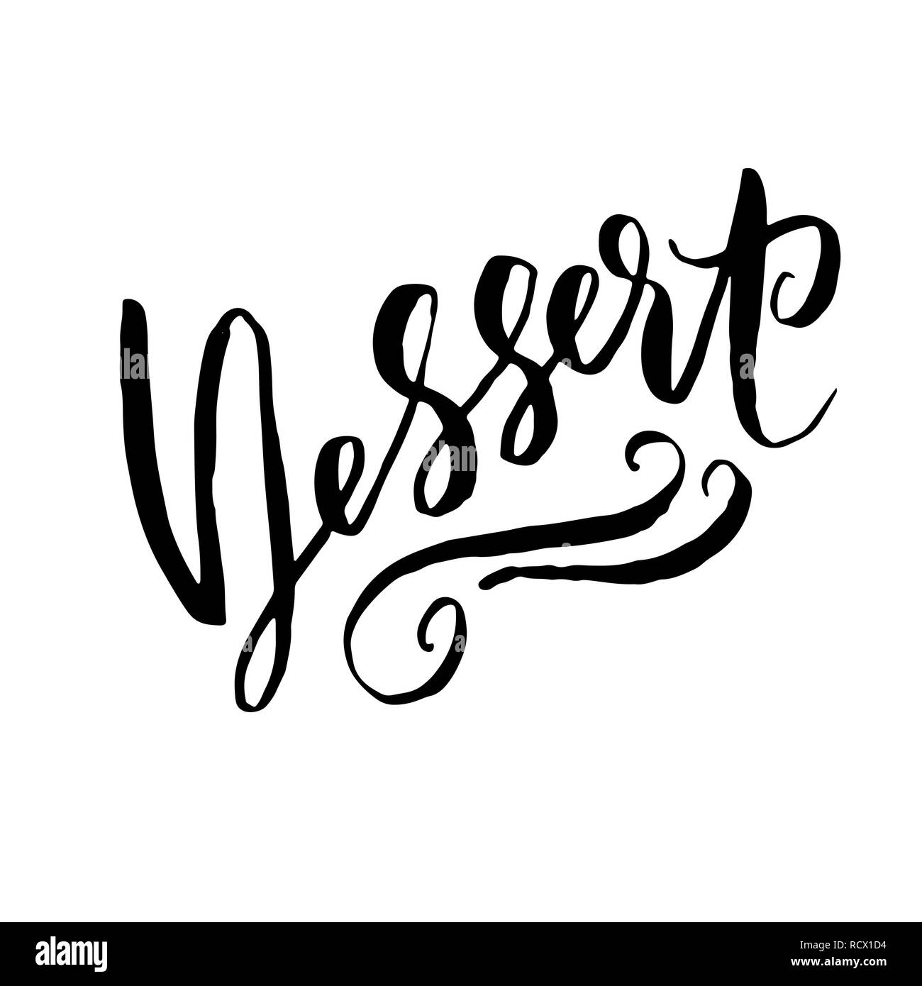 Dessert. Modern brush lettering. Grunge calligraphy banner. Typography ...