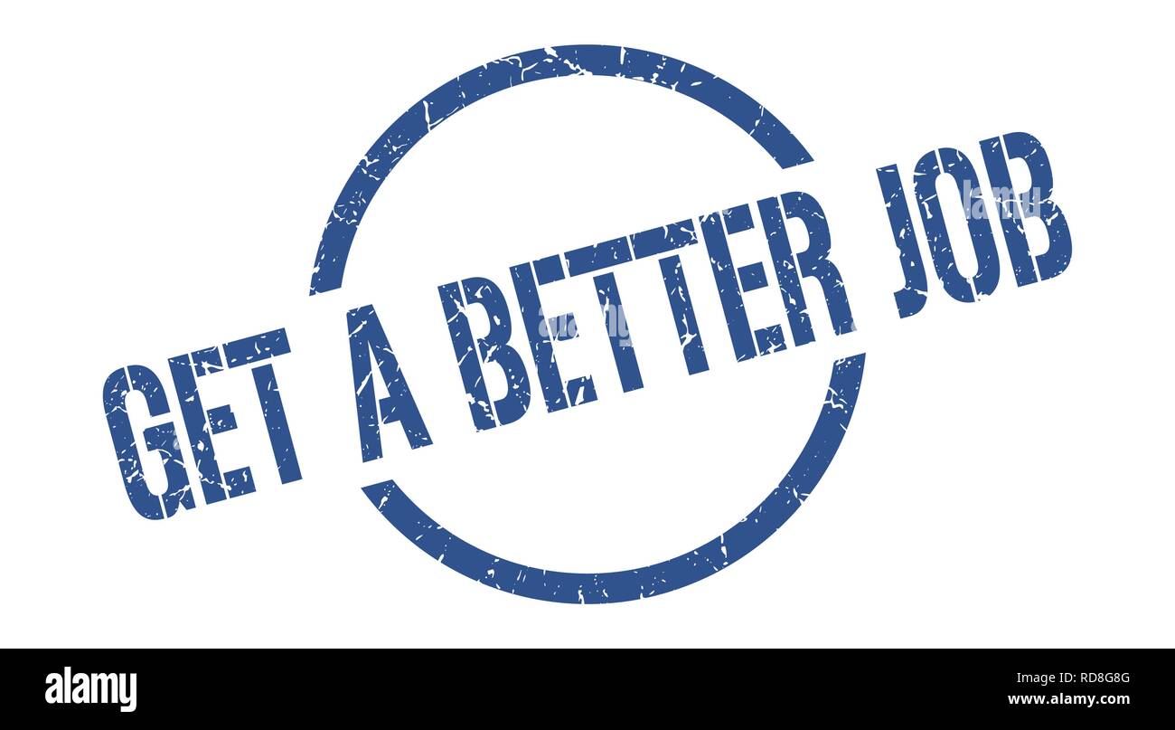 get a better job blue round stamp Stock Vector Image & Art - Alamy