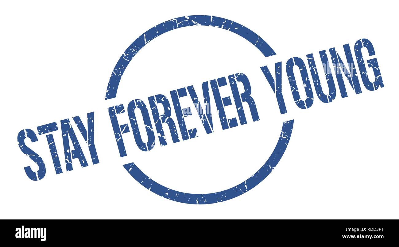 stay forever young blue round stamp Stock Vector Image & Art - Alamy