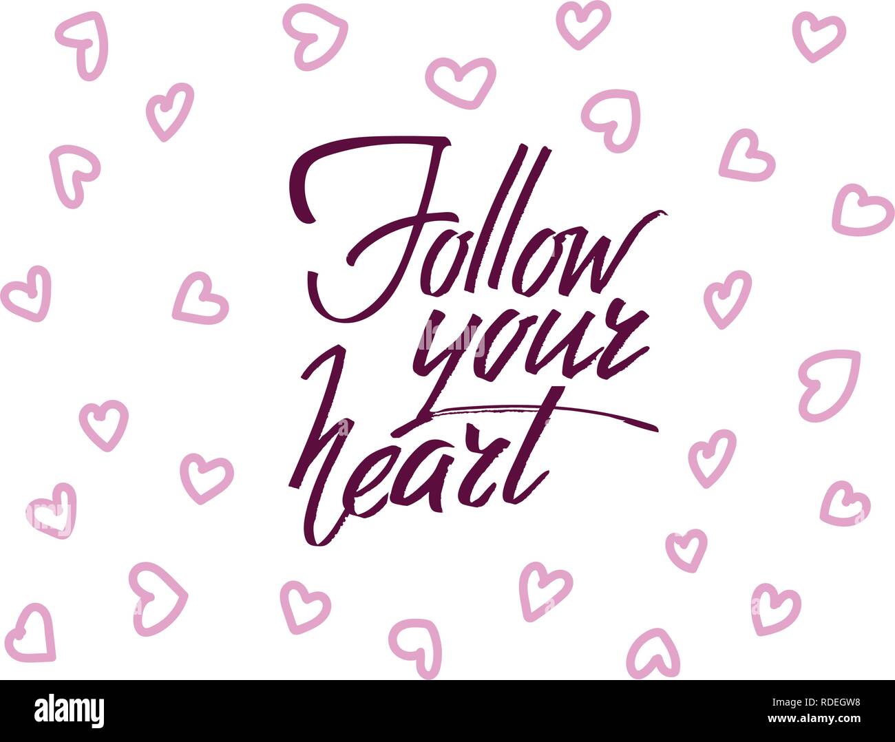 Follow your heart, hand written lettering. Romantic love calligraphy ...