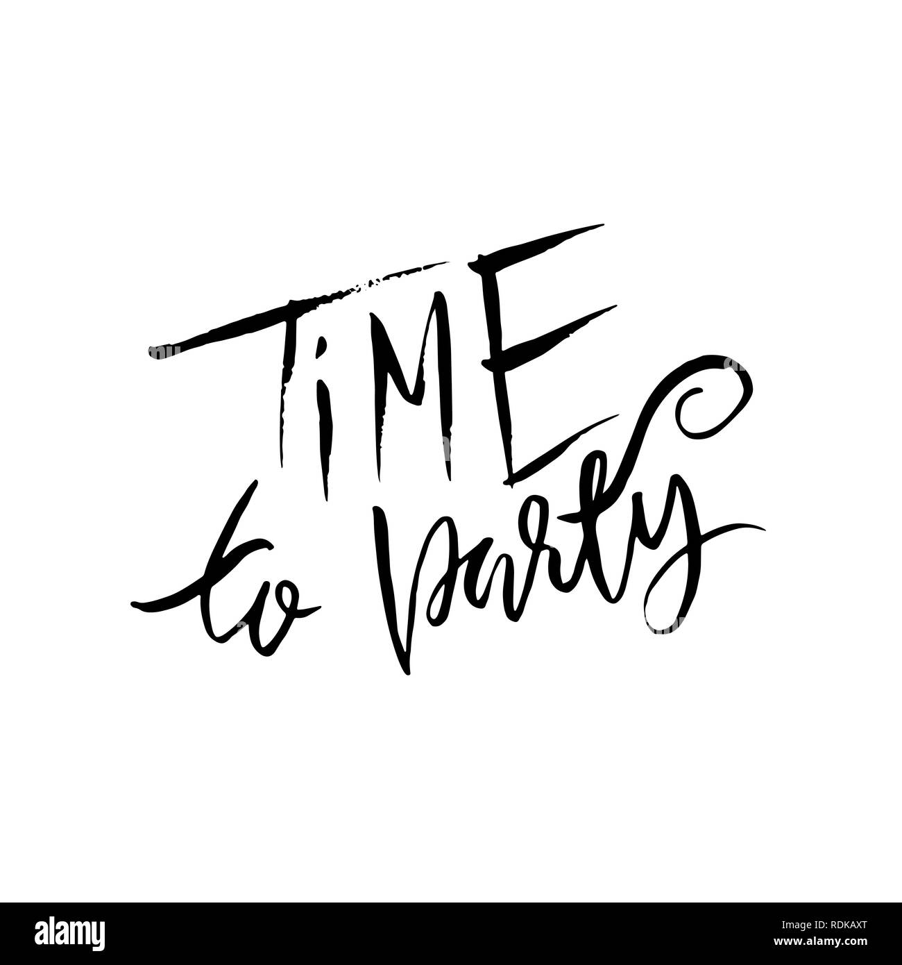 Time to party. Ink hand drawn lettering. Modern brush calligraphy ...