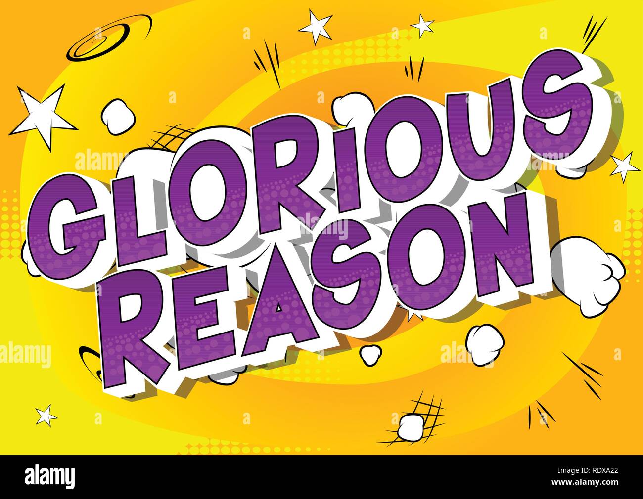 Glorious Reason - Vector illustrated comic book style phrase on ...