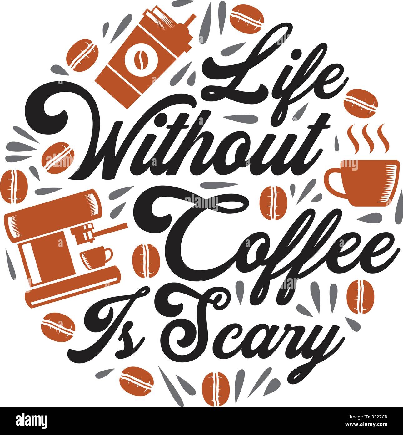 Life without coffee is scary hi-res stock photography and images - Alamy