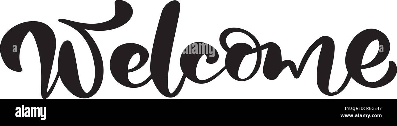 Vector hand drawn calligraphy lettering text Welcome. Elegant modern ...